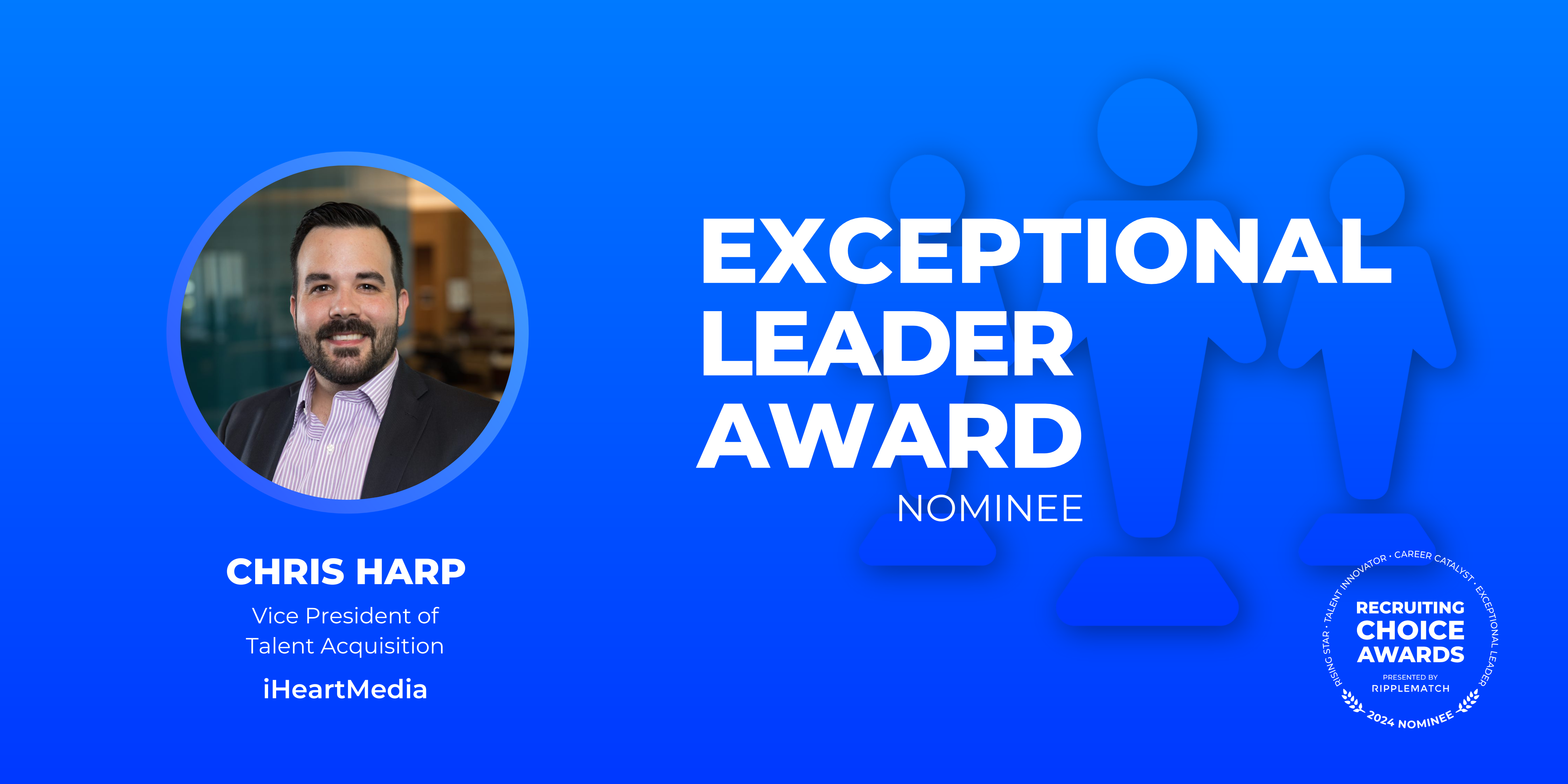 Chris Harp - Nominee for Exceptional Leader Award - 2024 Recruiting ...