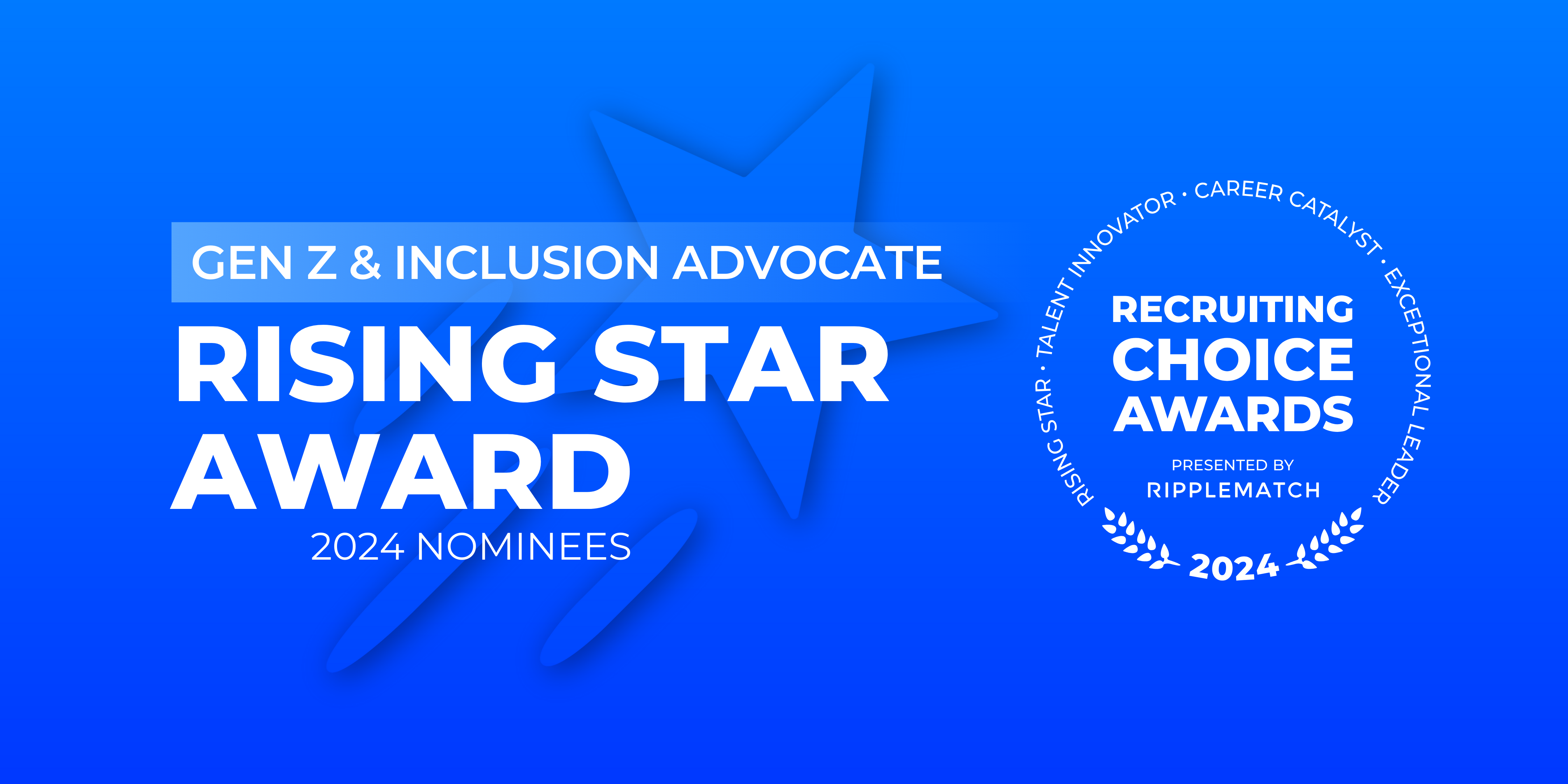 Rising Star Award - Gen Z & Inclusion Advocate - 2024 Nominees