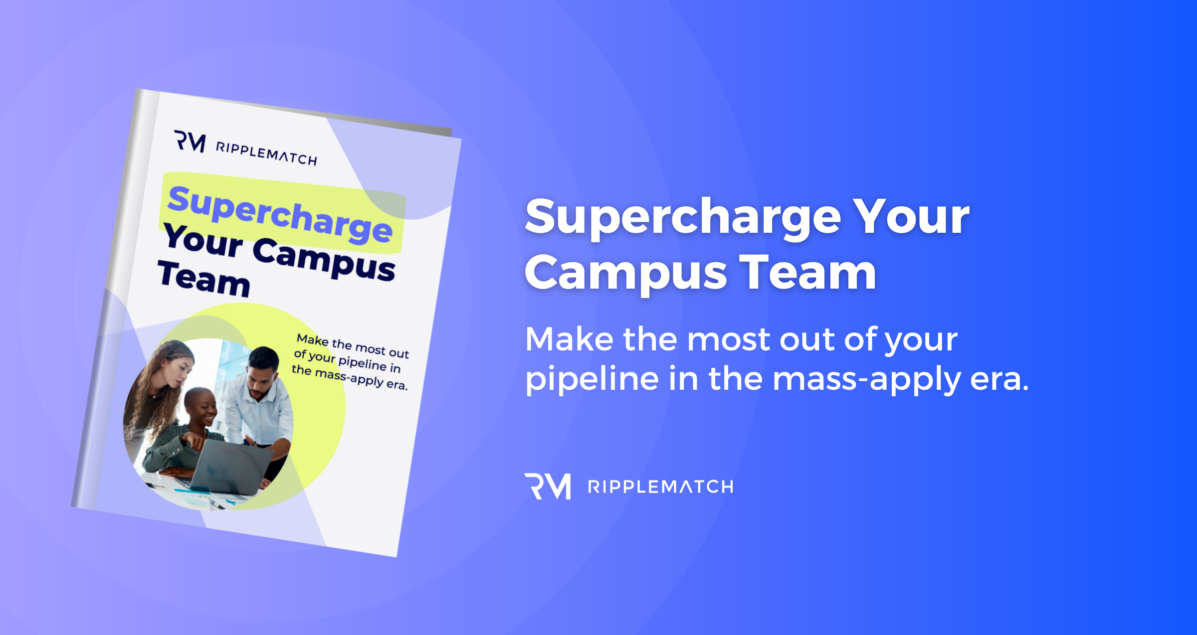 Supercharge Your Campus Team